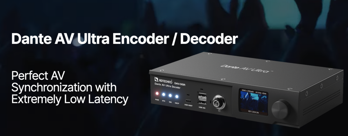 ADTECHNO Dante AV Ultra Encoder Unveiled - PRONEWS